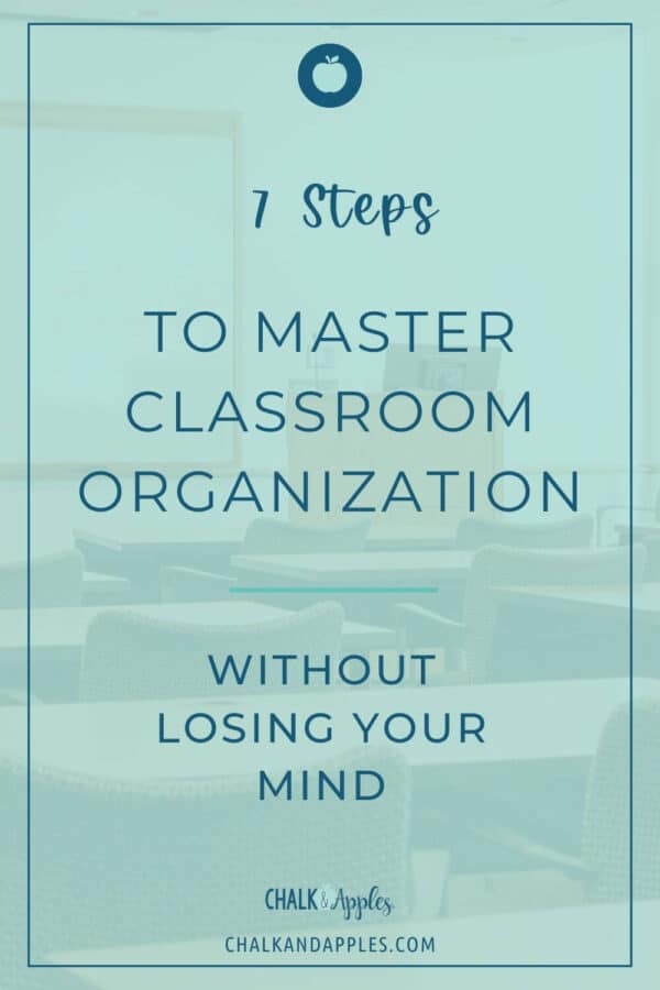 7 Steps to Master Classroom Organization Without Losing Your Mind ...