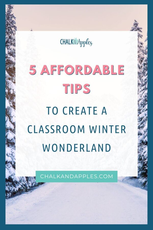 5 Affordable Tips to Create a Classroom Winter Wonderland - Chalk & Apples