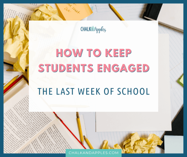 Last Week of School Student Engagement - Chalk & Apples