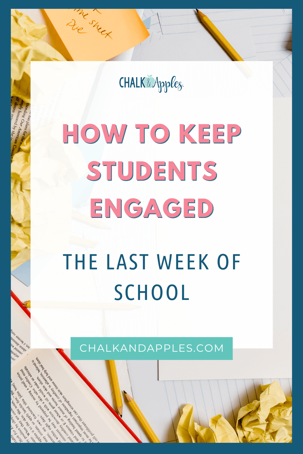 Last Week of School Student Engagement - Chalk & Apples