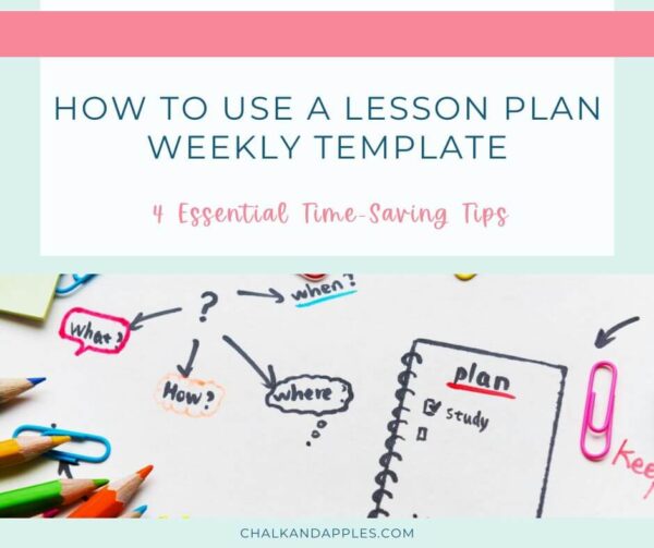 How to Use a Lesson Plan Weekly Template & 4 Essential Time-Saving Tips ...