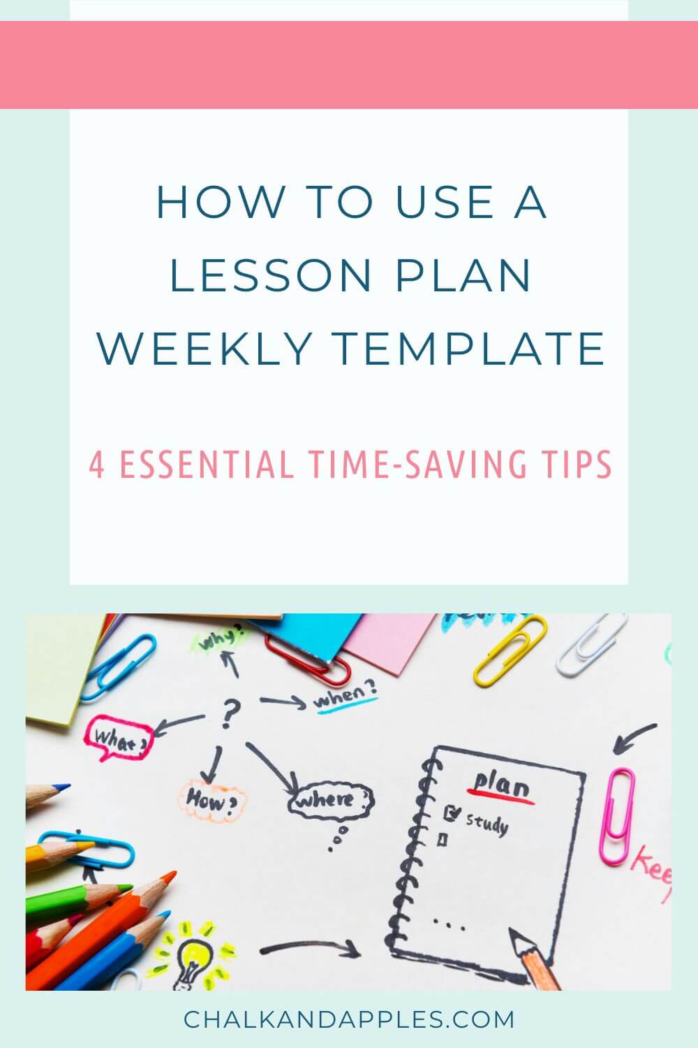 How to Use a Lesson Plan Weekly Template & 4 Essential Time-Saving Tips ...