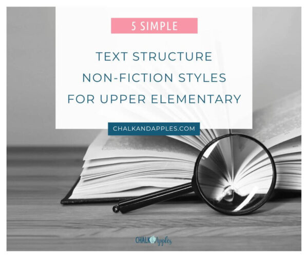 5 Simple Text Structure Non-Fiction Styles for Upper Elementary - Chalk ...